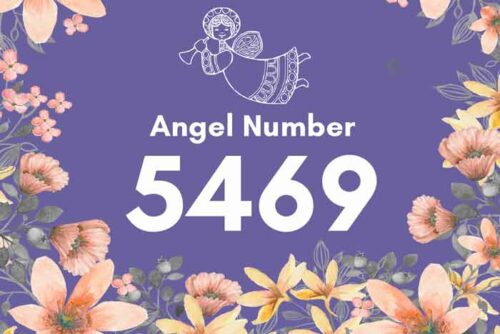 Keep Seeing 5469? Meanings of Angel Number 5469