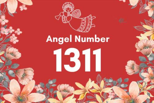 What does Angel Number 1311 mean? Why do you keep seeing it?